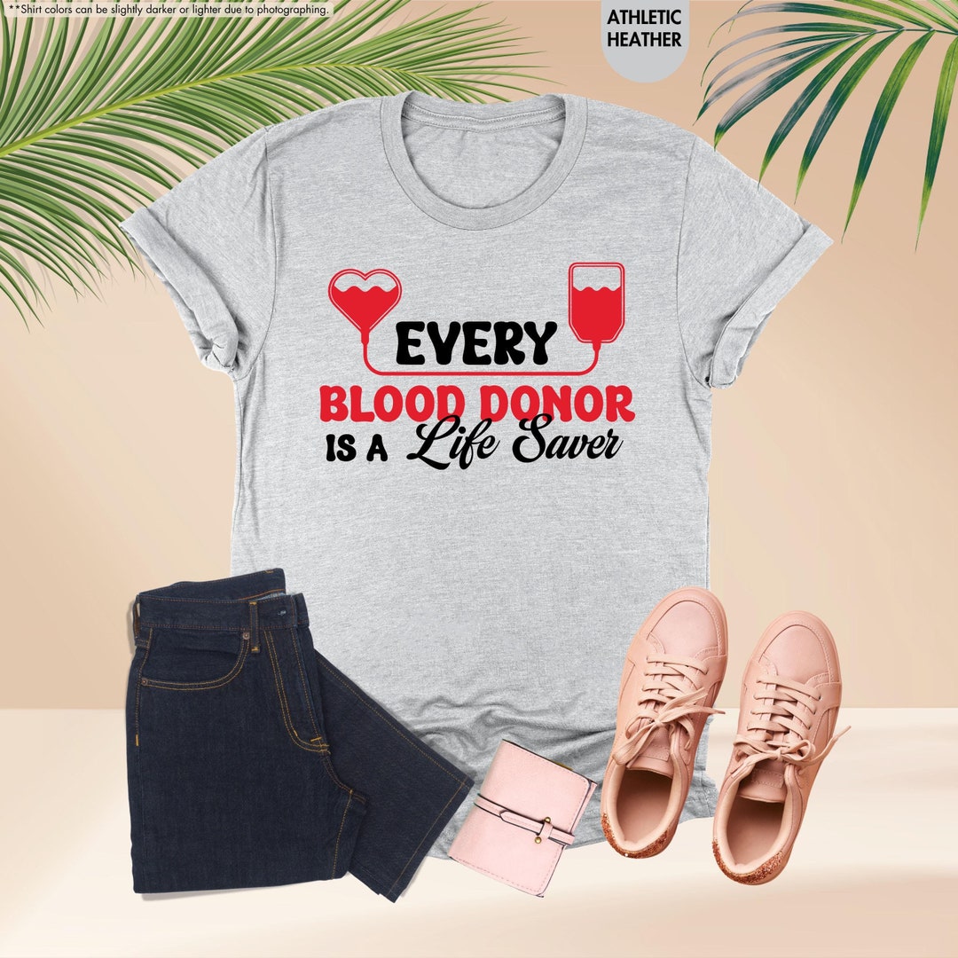 Every Blood Donor is A Life Saver Shirt, Blood Donation Awareness Shirt ...