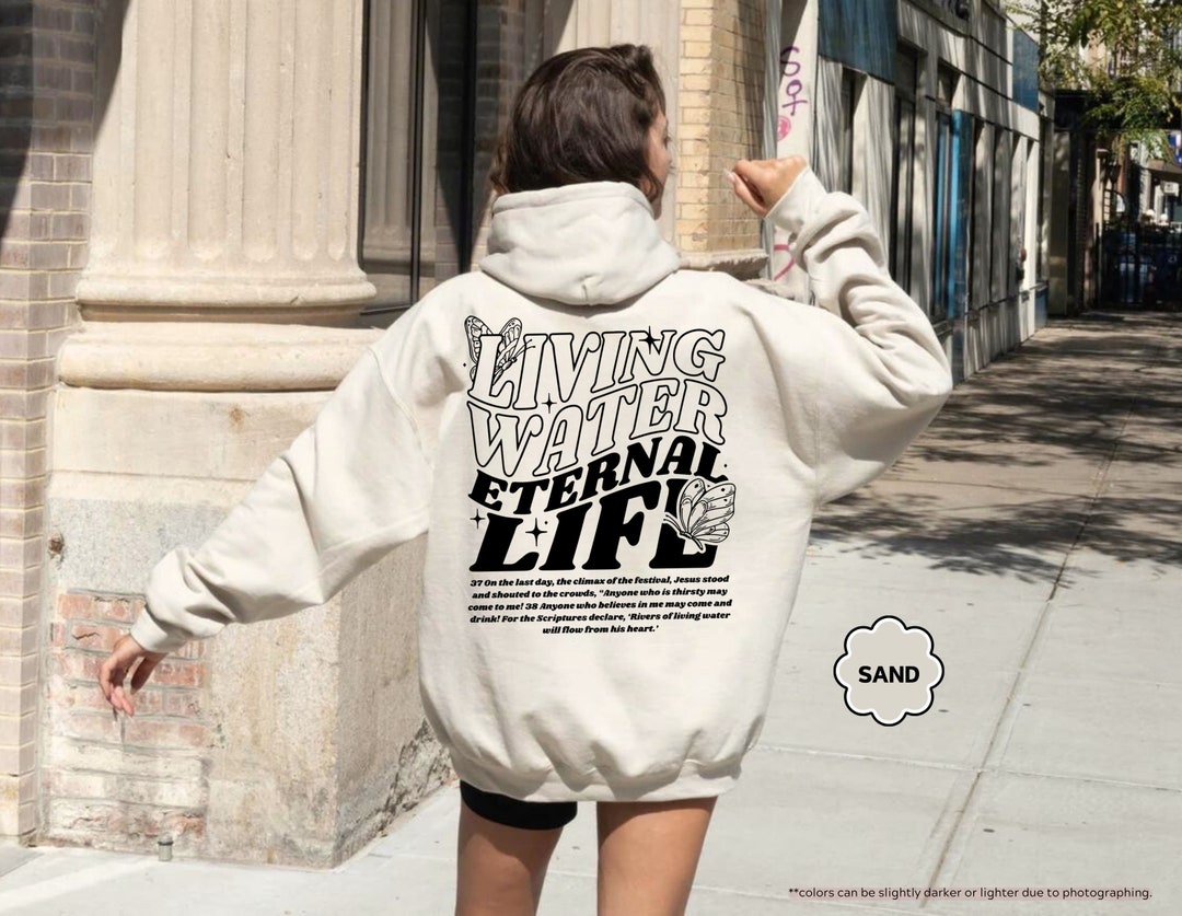 Living Water Eternal Life Hoodie, Christian Sweatshirt, God Hoodie ...