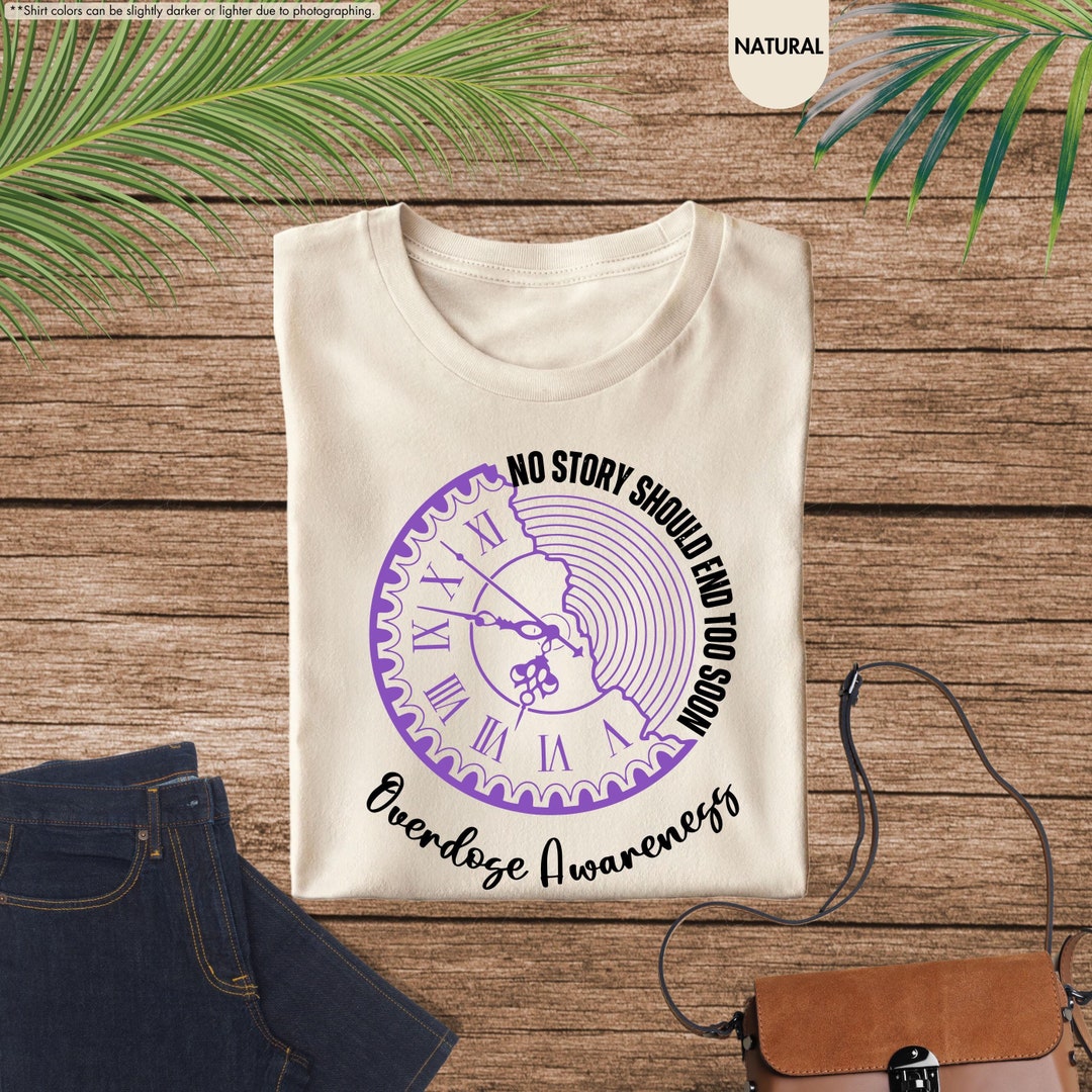 Overdose Awareness Shirt, No Story Should End Too Soon Shirt, Overdose ...