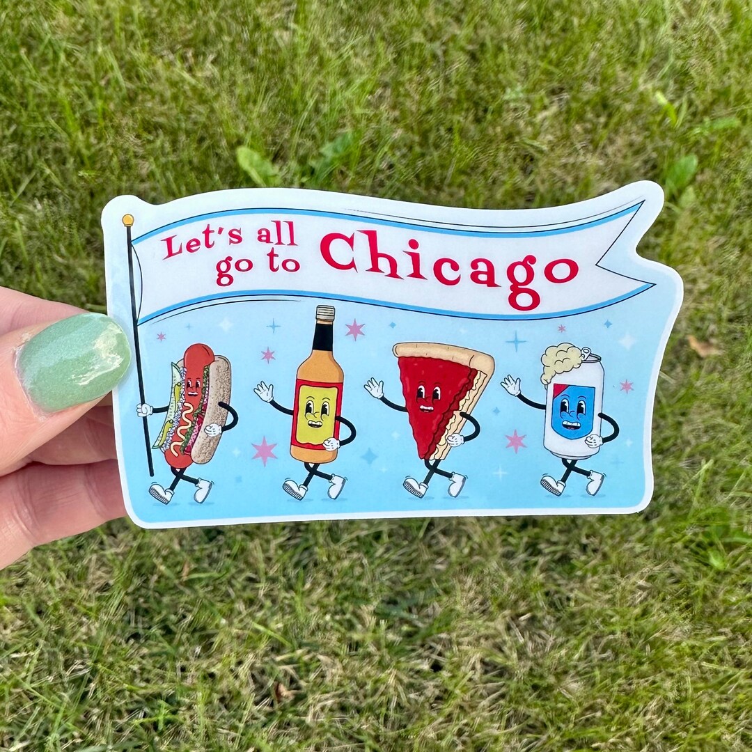 Let's All Go to Chicago Vinyl Sticker | Hotdog Deep Dish Pizza Beer ...