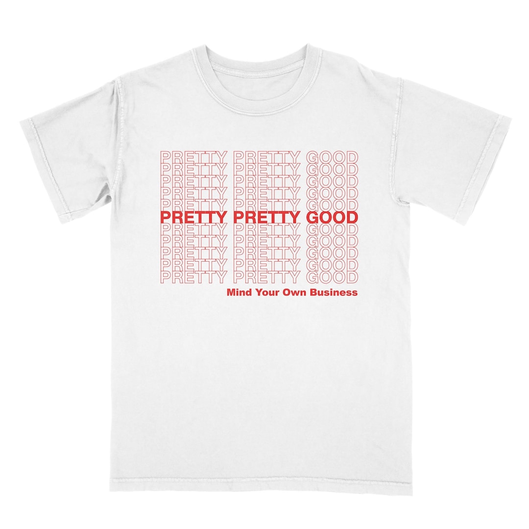 Pretty Pretty Good - Plastic Bag Tee Shirt - Etsy