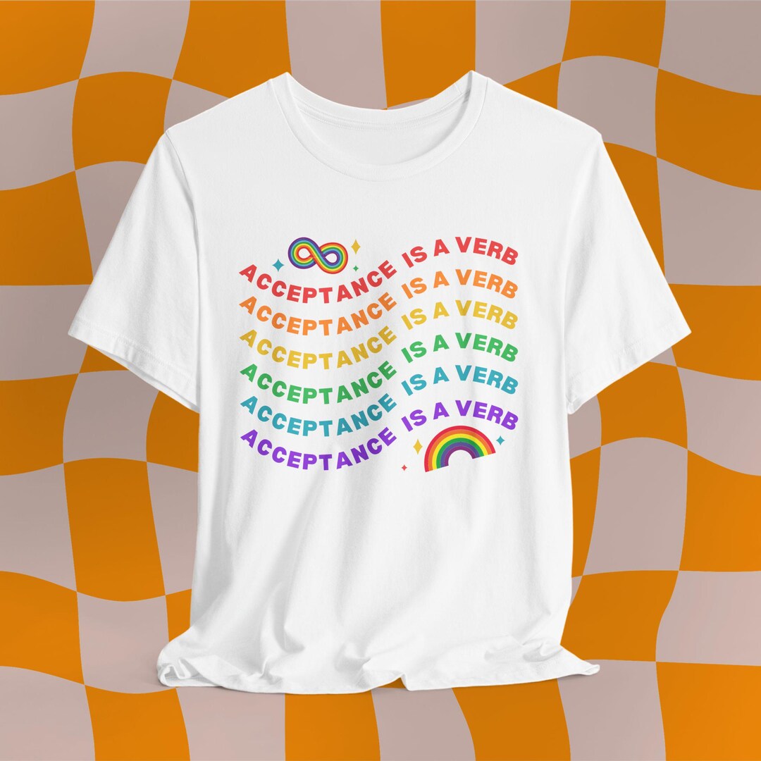 Acceptance is A Verb T-shirt, Neurodiversity Affirming T-shirt, Pride T ...