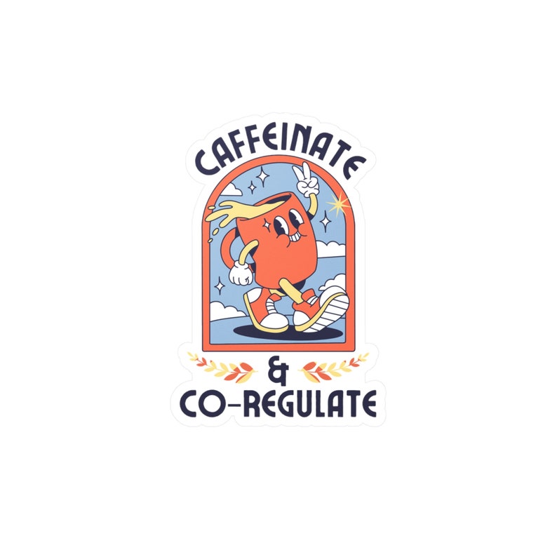 Caffeinate and Co-regulate Sticker, Neurodiversity Sticker, Autism ...