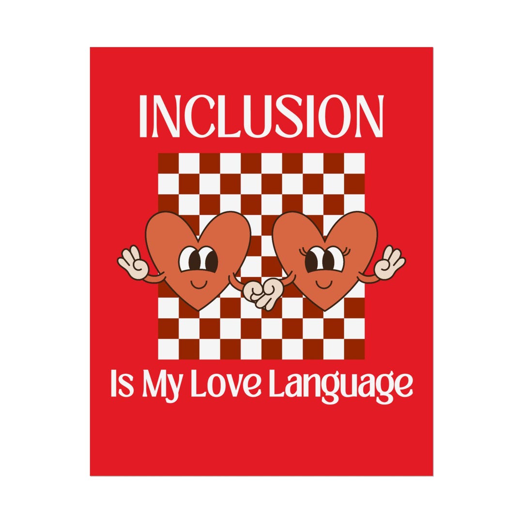 Inclusion is My Love Language 8x10 Poster, Neurodiversity Affirming ...