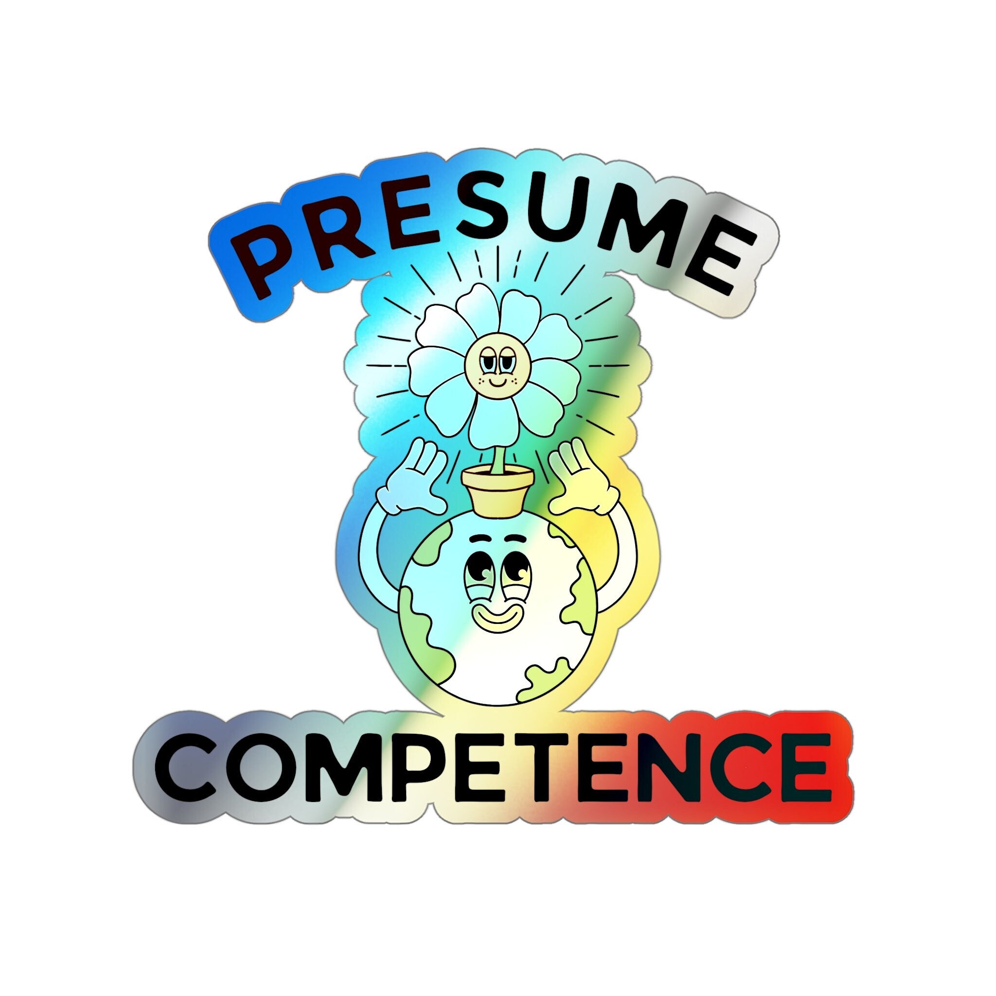 Presume Competence Holographic Die-cut Sticker, Neurodiversity ...