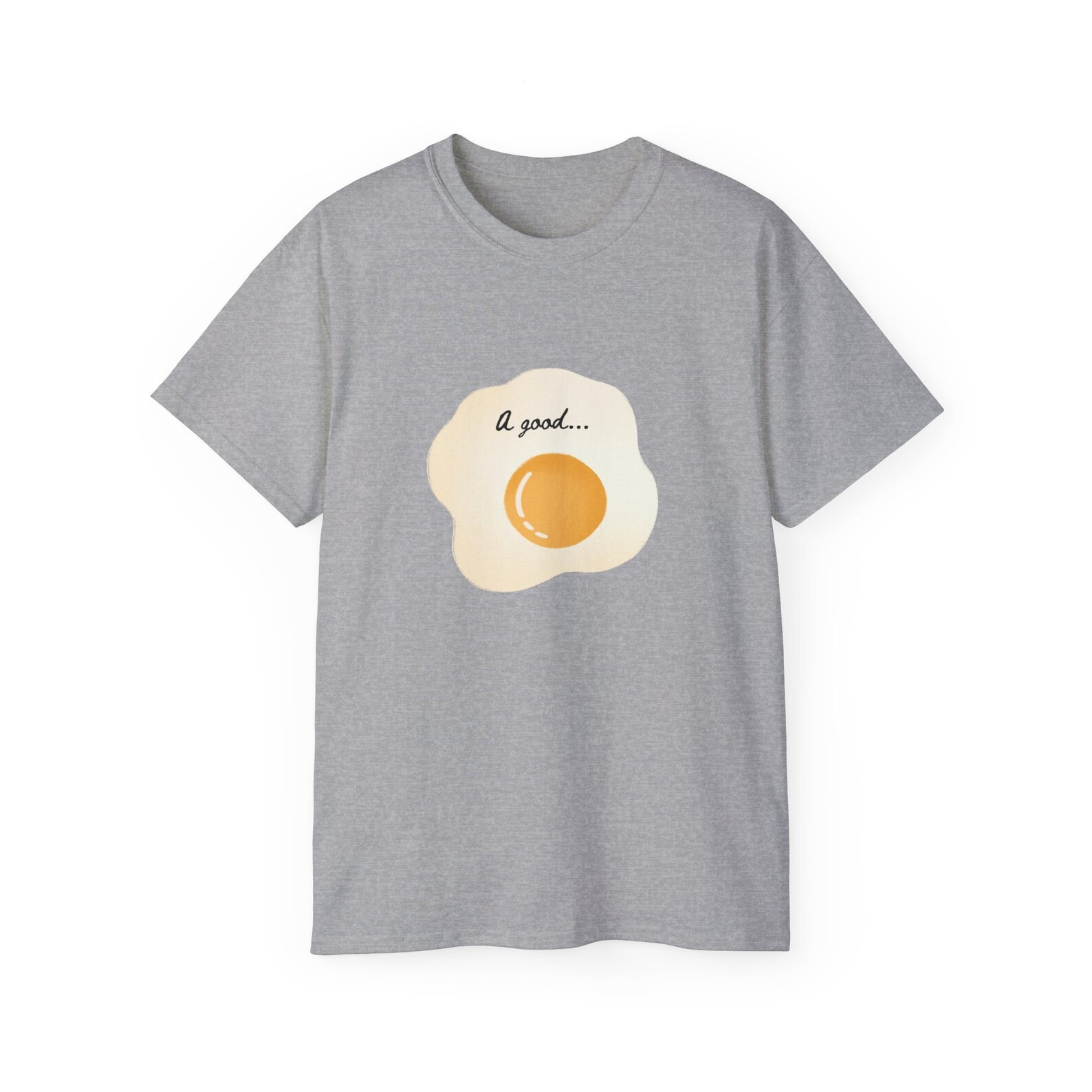 A Good Egg Sunnyside up Egg T-shirt for Men and Women Egg and Chicken ...