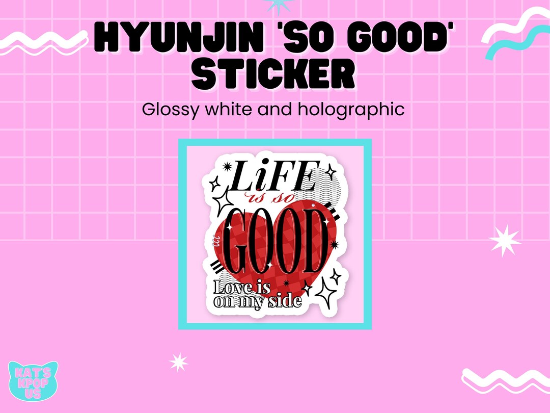 Stray Kids Hyunjin 'so Good' Sticker • 2-inch Kpop Stickers • Water ...
