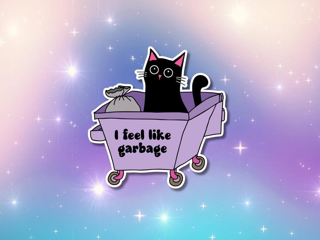 I Feel Like Garbage Mental Health Autism ADHD Funny Vinyl Sticker ...