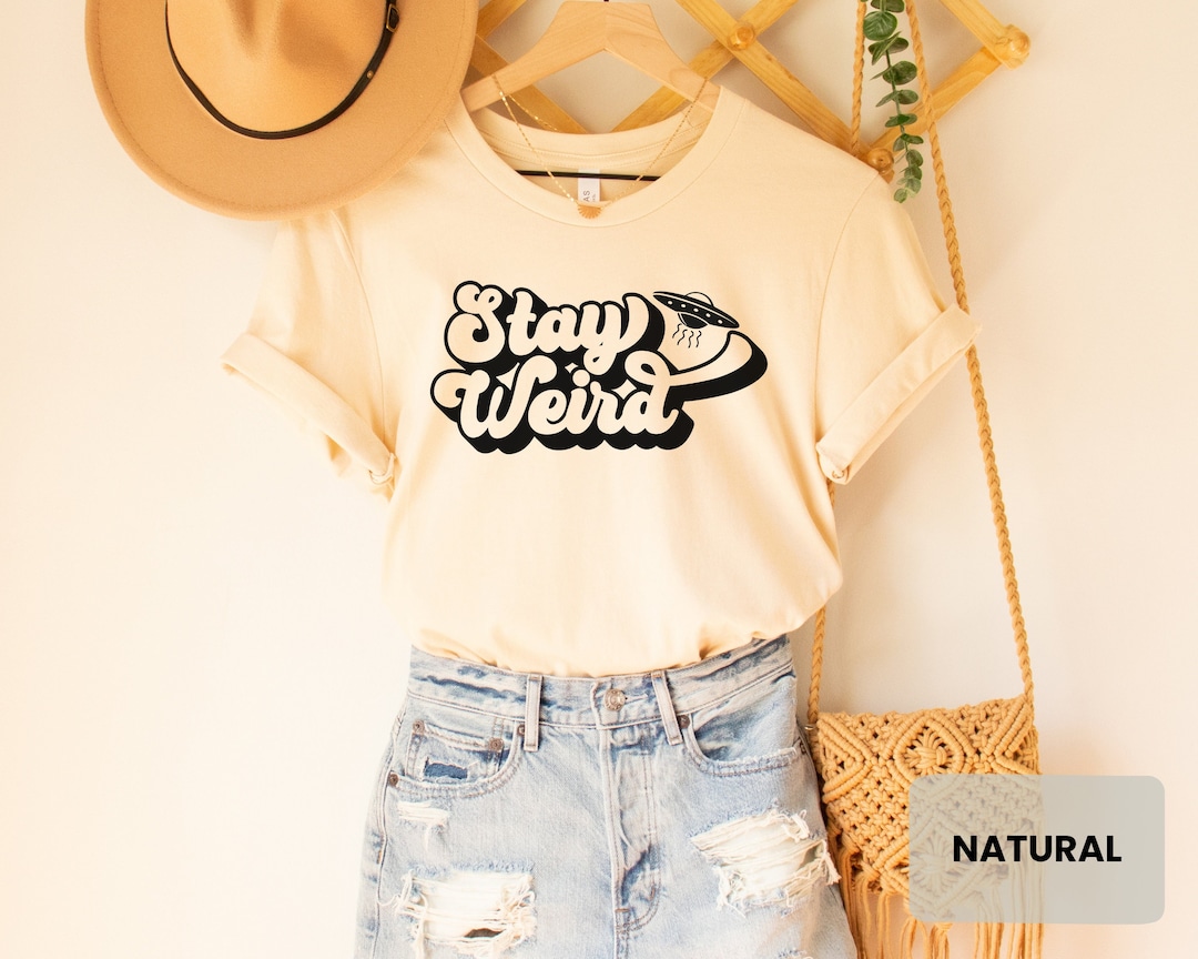 Stay Weird Shirt, Weirdness Stupid Weird Shirt, Cursed Weird Shirt ...
