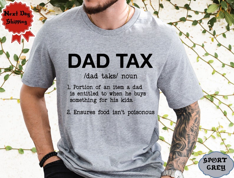 Funny Dad Tax Shirt,dad Father Birthday Gift,fathers Day Tee Shirt ...
