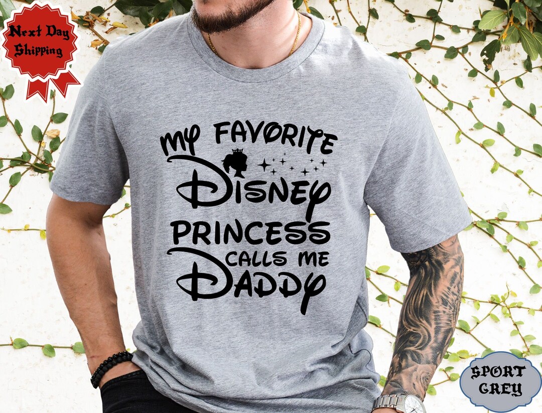 My Favorite Disney Princess Calls Me Daddy Shirt, New Dad Gift, Dad and Daughter Matching Shirt ...