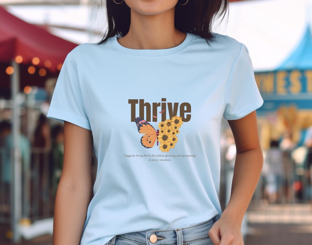 Thrive Motivational T-shirt | Inspiring Graphic Tee | Soft and Stylish ...