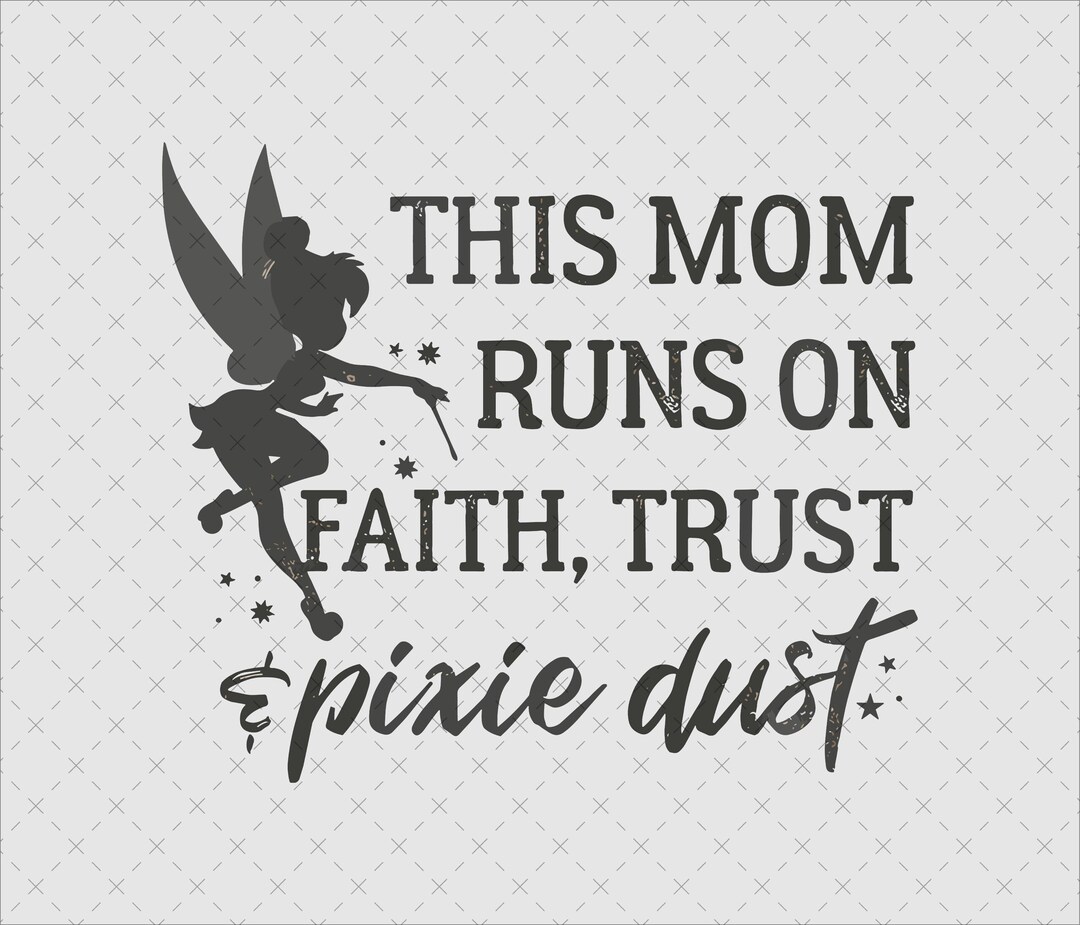 Tinkerbell 'this Mom Runs on Pixie Dust' SVG PNG - Kid Shirt Design ...