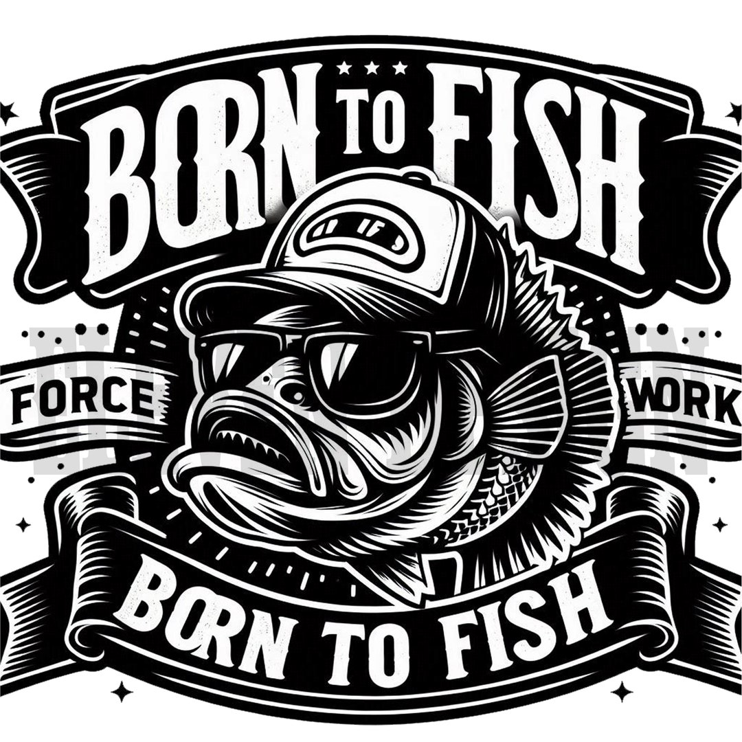 Born to Fish Clipart: Fishing PNG, DTF DTG Printable (digital Download ...