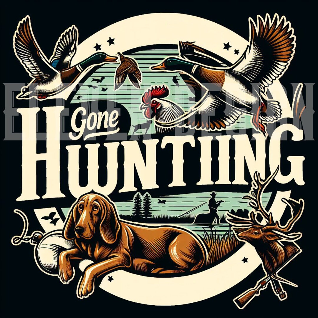 Gone Hunting Sublimation Transparent Background Printable T-shirt ...