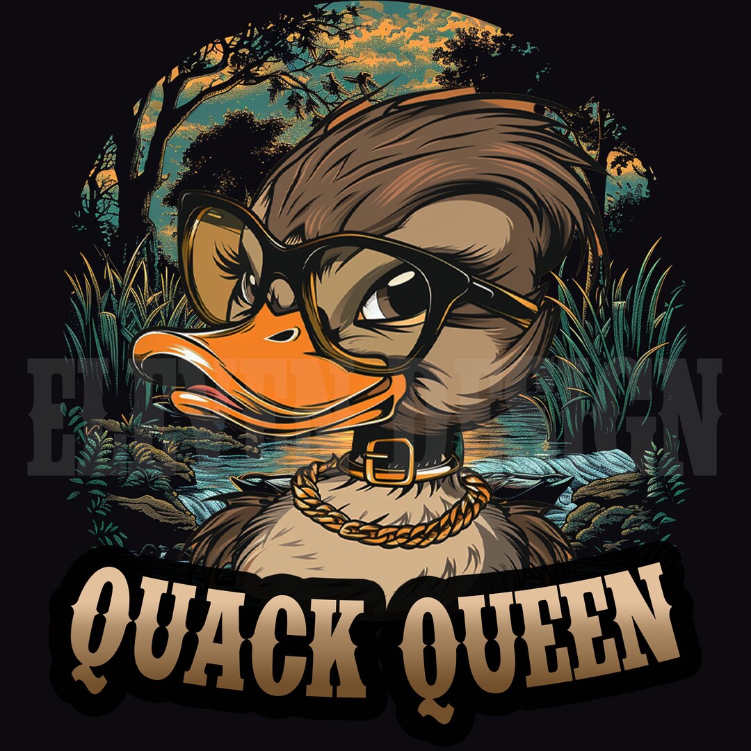 Quack Queen Duck Sublimation Hunting Png Duck Printable T-shirt Design ...