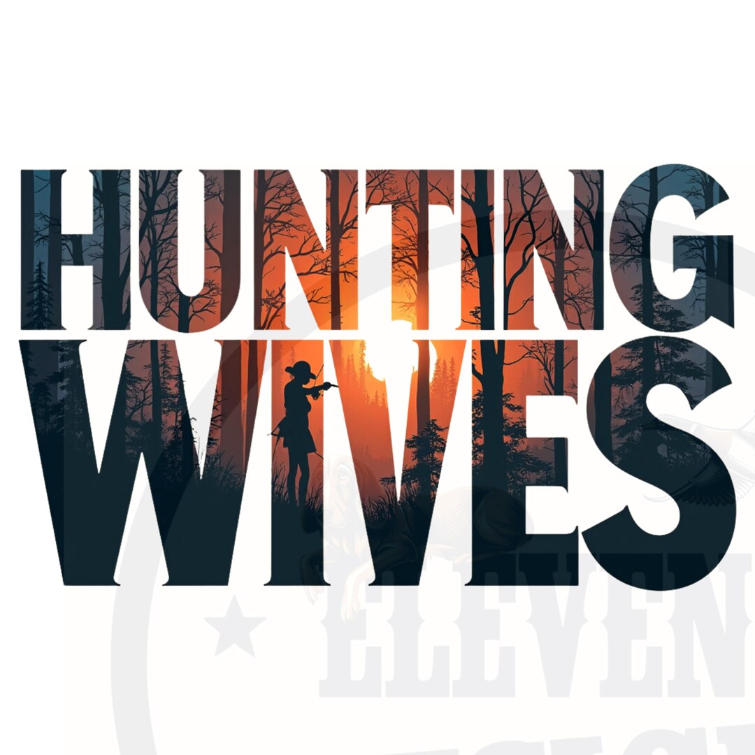 Hunting Wives Subliamate Design | Transparent Background | Hunting ...