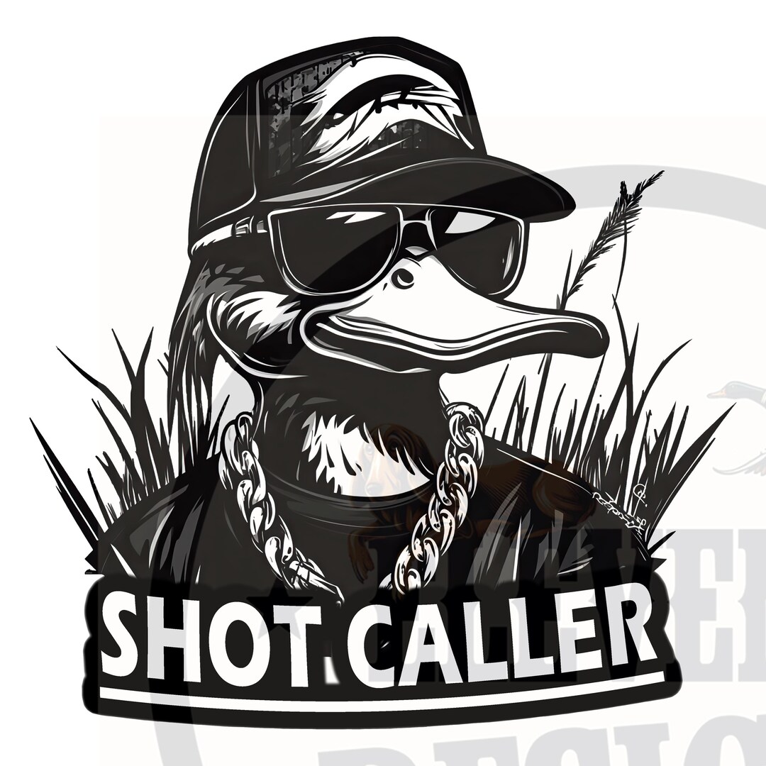 Shot Caller Duck PNG: Hunting Clipart Design (digital Download) - Etsy