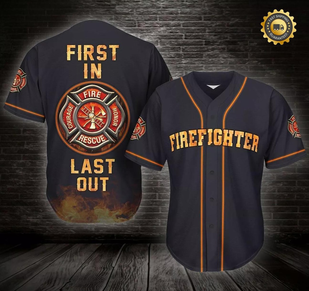 First in Last Out Firefighter Baseball Jersey Shirt 3d S 5xl Men Dad ...