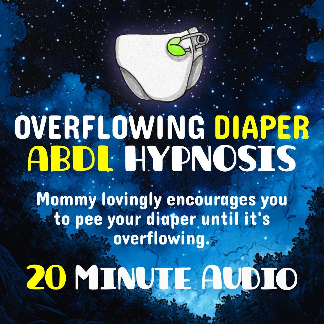Mommy Makes Your Diaper Overflow [ABDL Hypnosis Audio] Age Regression, Diaper Hypnosis, Little ...