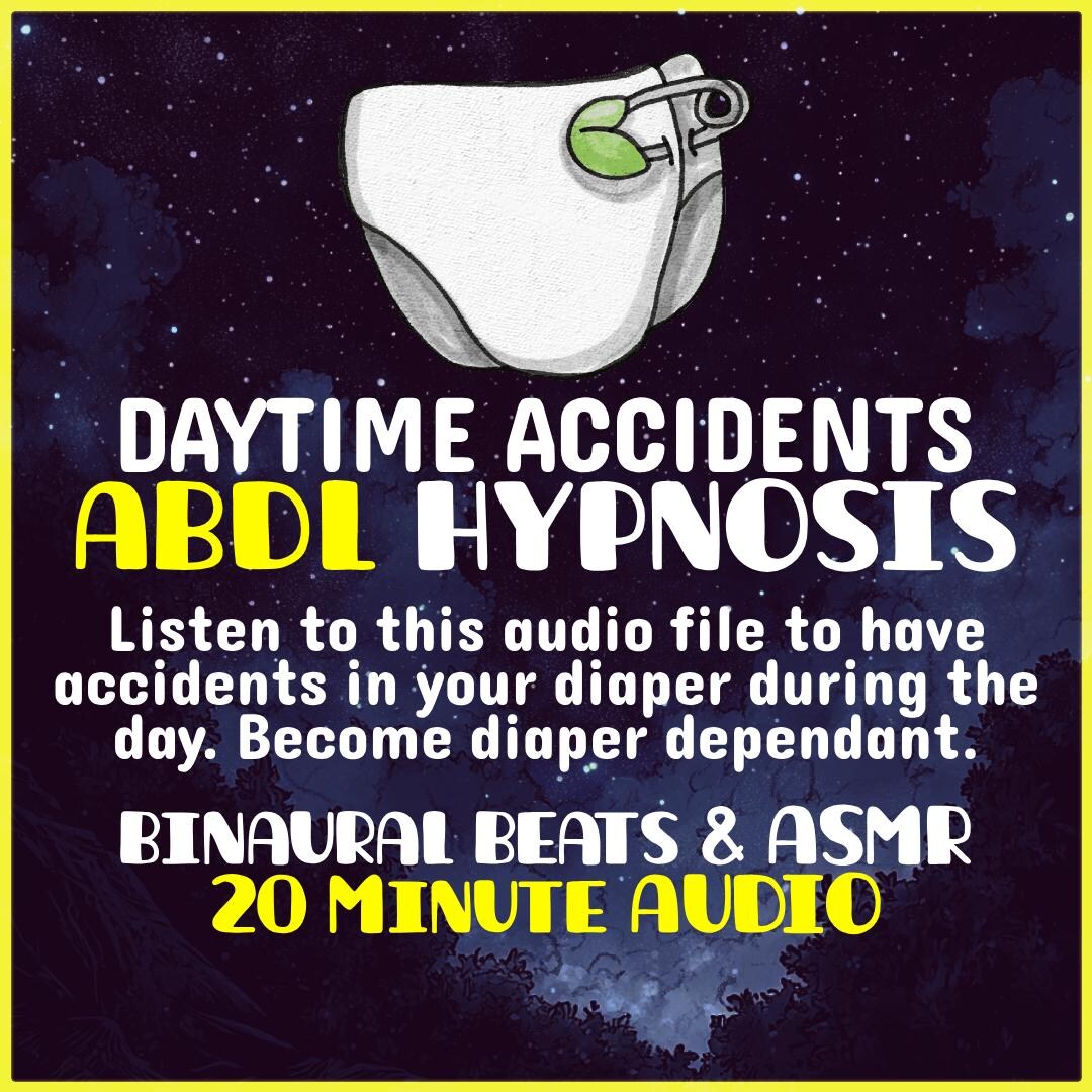 Daddy's Daytime Accidents Hypnosis: Become Diaper-reliant ABDL Hypnosis ...