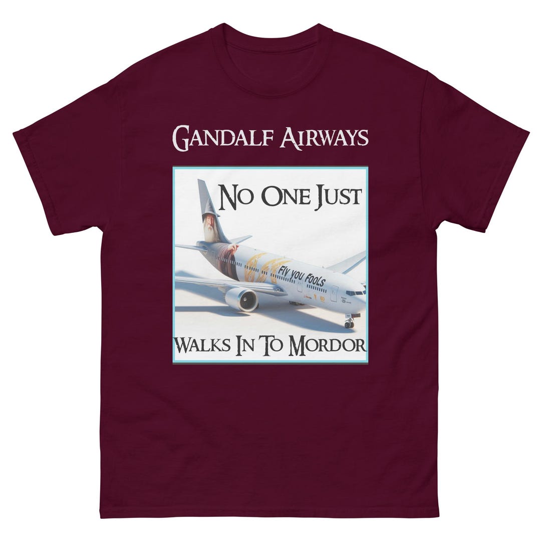 Gandalf Airways LOTR No One Walks Into Mordor Inspired Unisex Tee. Fun ...