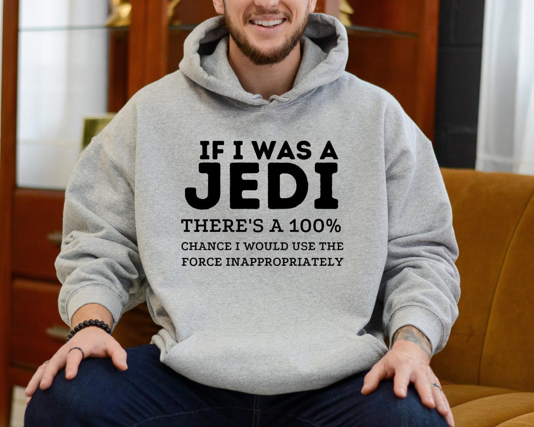 If I Was A Jedi There's A 100% Chance I Would Use the Force ...
