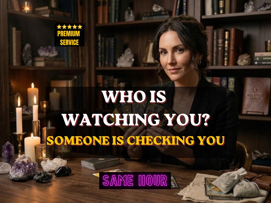 Who is Watching You Tarot Reading, Secret Admirer, Who is Checking Your ...