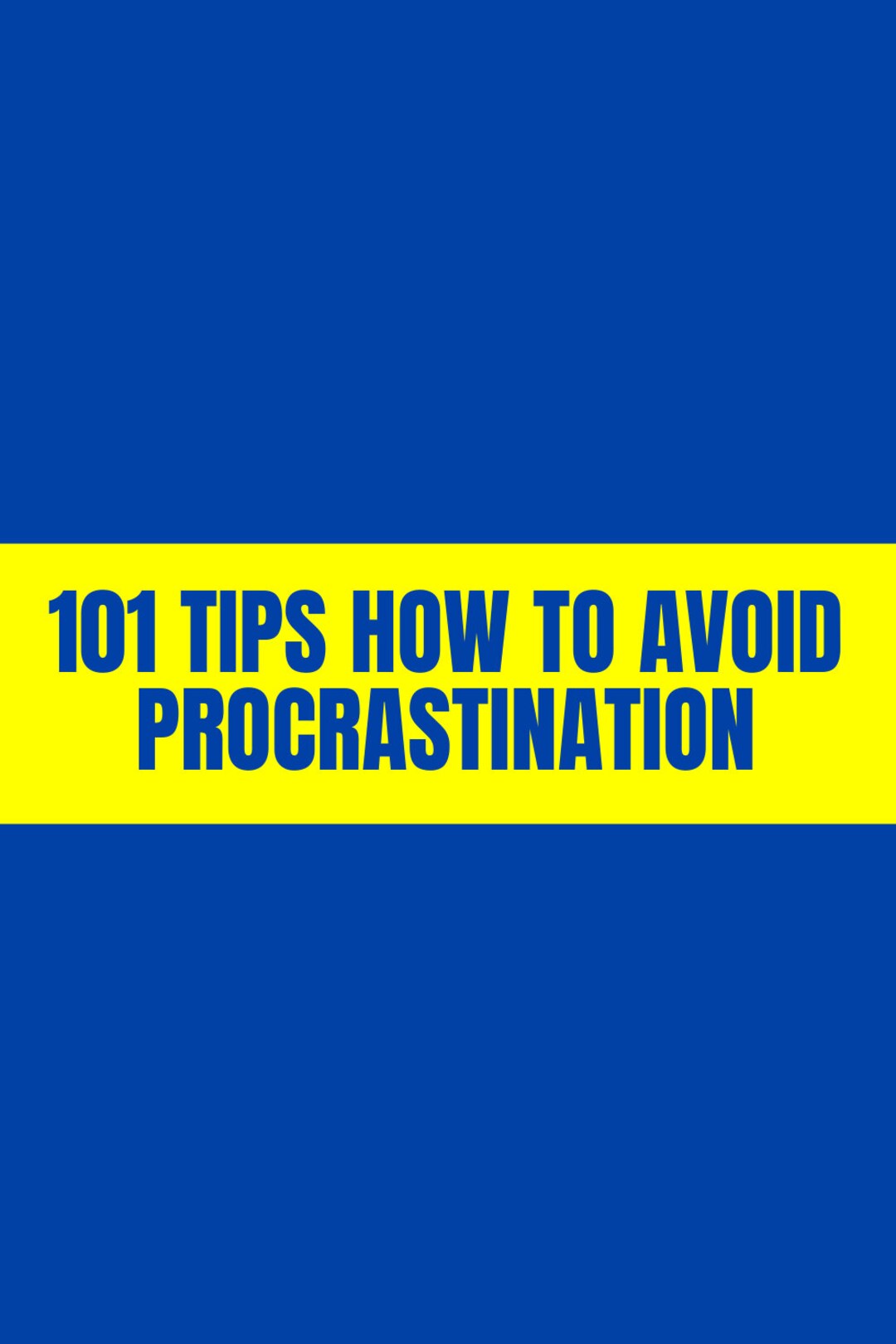 101 Tips How to Avoid Procrastination, Managing Procrastination for ...