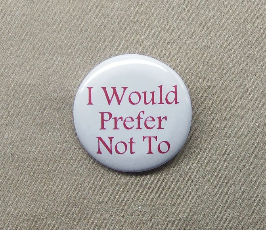 I Would Prefer Not To 1.25 Button Bartleby Quote Melville | Etsy