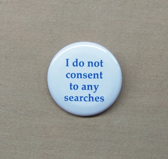 I Do Not Consent to Any Searches 1.25 Button Police - Etsy