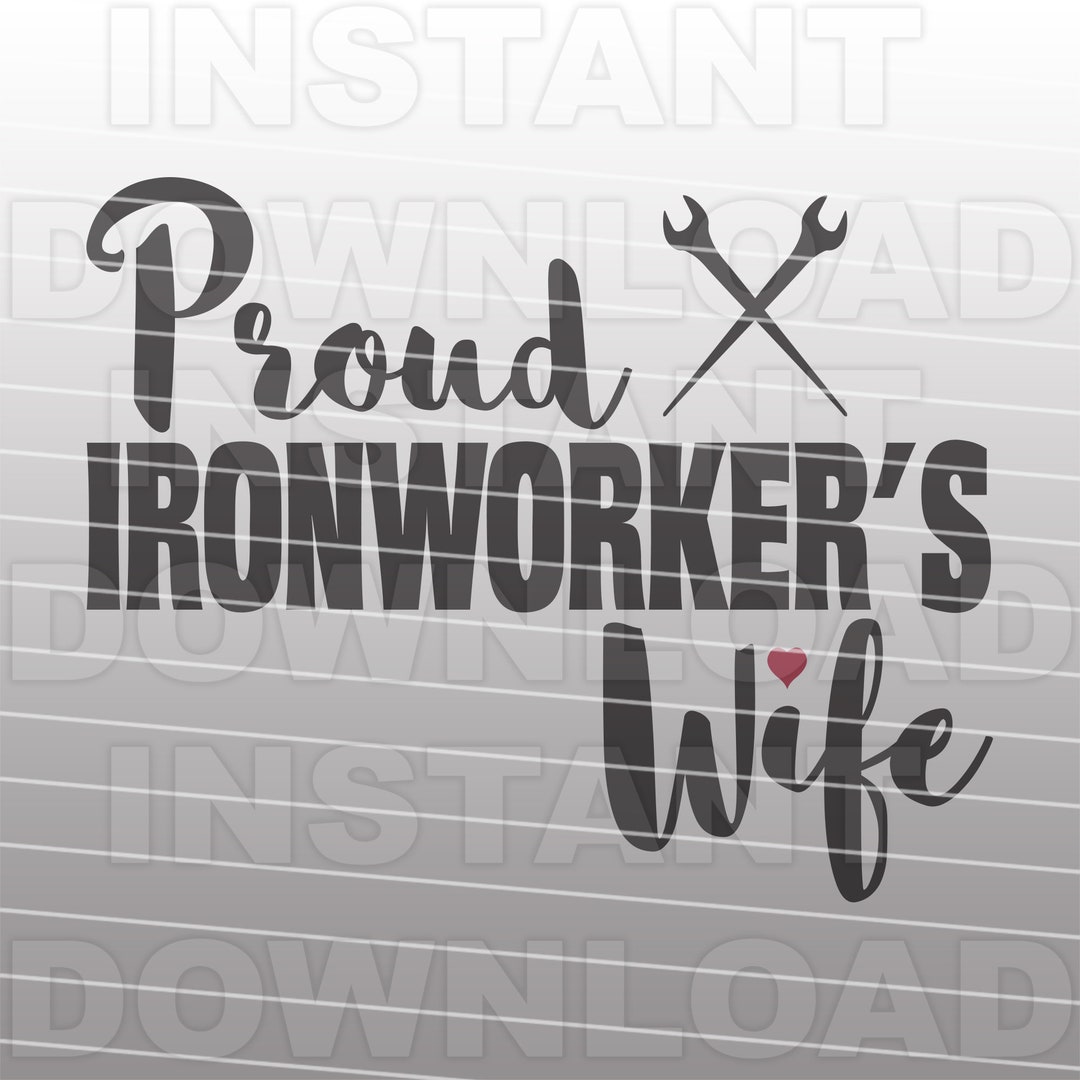 Proud Ironworkers Wife SVG File,heavy Construction SVG -vector Format ...