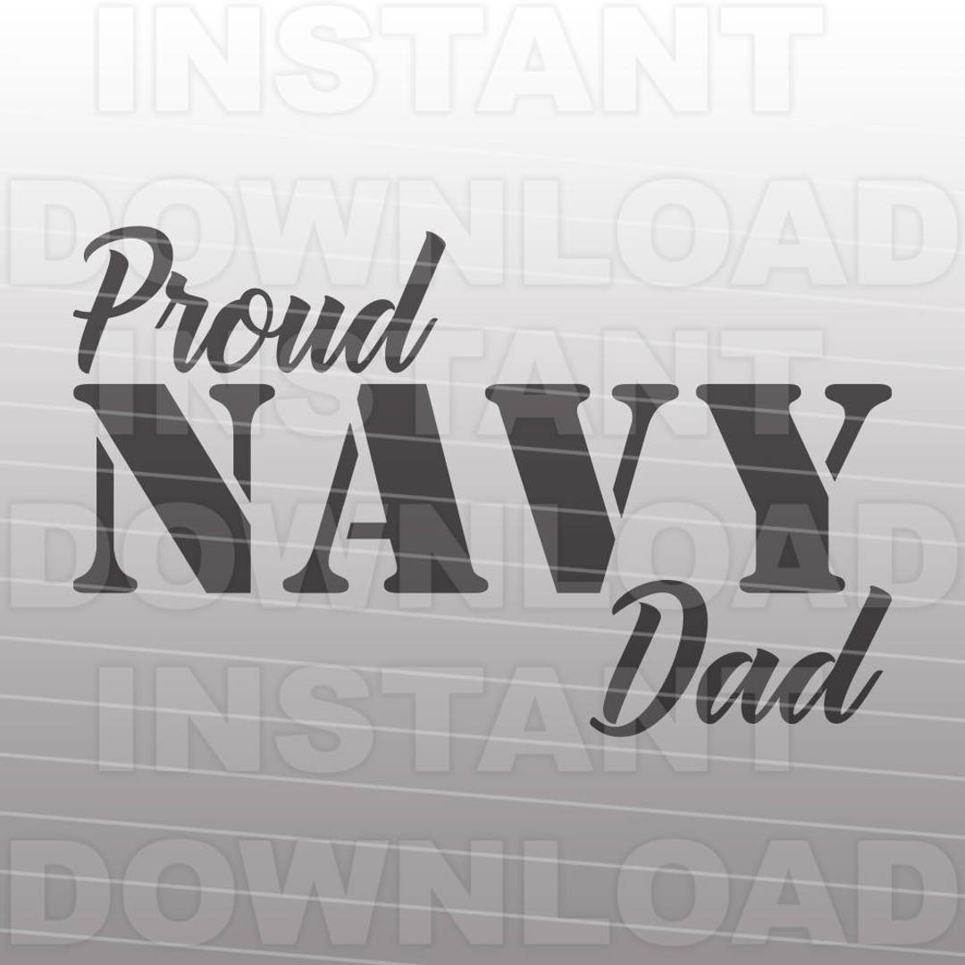 Navy Dad SVG File,navy Svg,military Svg -vector Art for Commercial ...