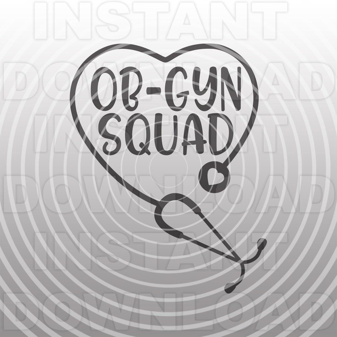 OB-GYN Squad SVG File,stethoscope Heart Svg,nurse Svg,nursing Svg ...