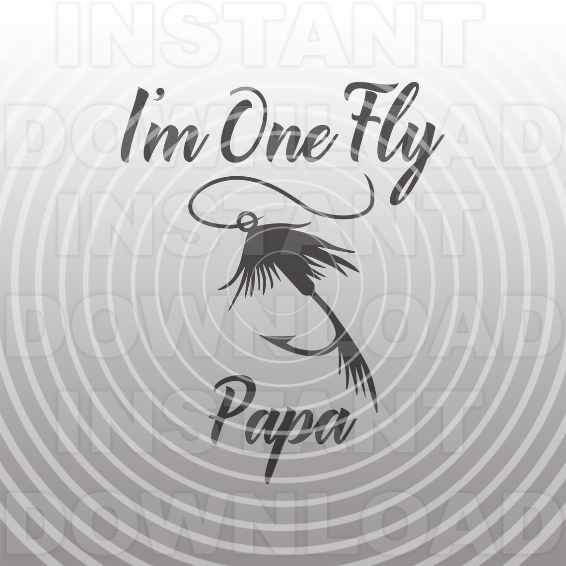 I'm One Fly Papa SVG Filefly Fishing Svgfisherman - Etsy