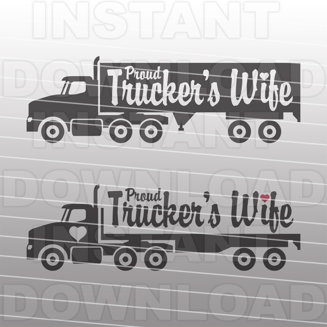 Proud Truckers Wife Svg Filetruck Driver Svgday Cab Semi Etsy