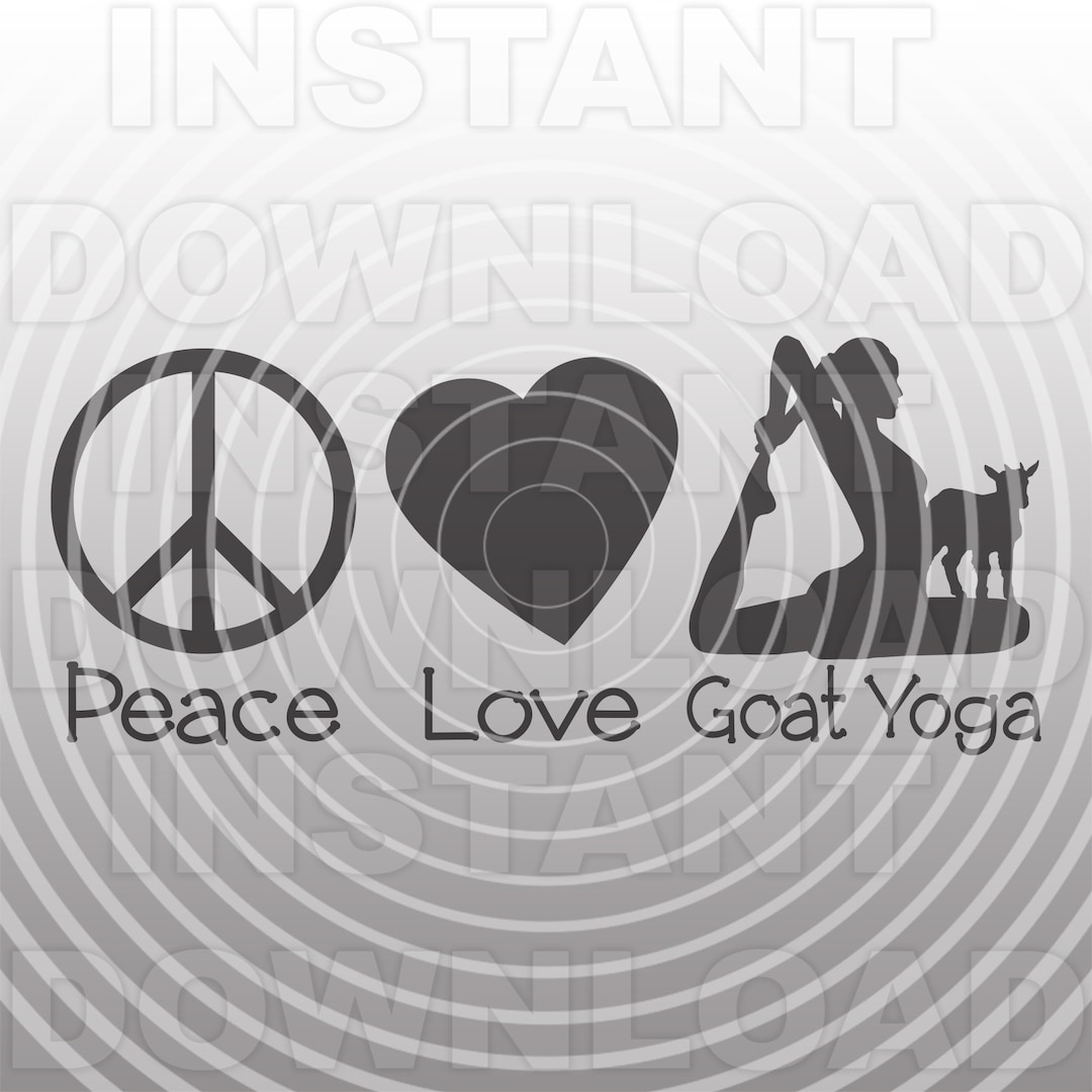 Peace Love Goat Yoga SVG File,yoga Pose With Goat Svg,farm Yoga Svg ...
