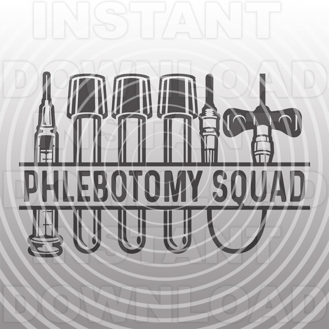 Phlebotemy Squad With Blood Draw Collection Kit SVG File,phlebotomy ...