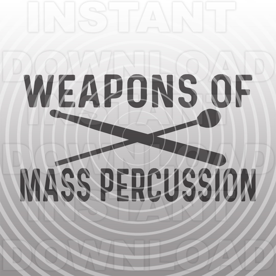 Drumsticks SVG File,drum Mallet Svg,weapons of Mass Percussion Drumming ...