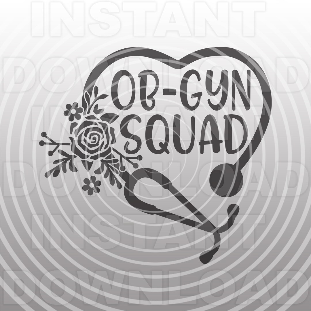 OB-GYN Squad SVG File,floral Stethoscope Svg,nurse Svg,nursing Svg ...