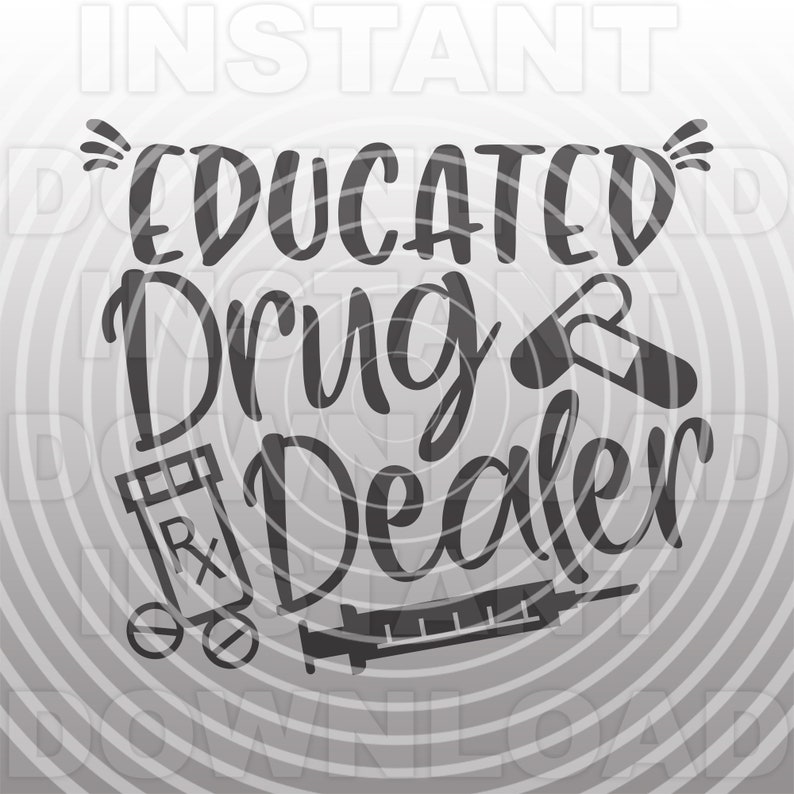 Funny Educated Drug Dealer SVG File,pharmacy Tech Svg,pharmacist SVG ...