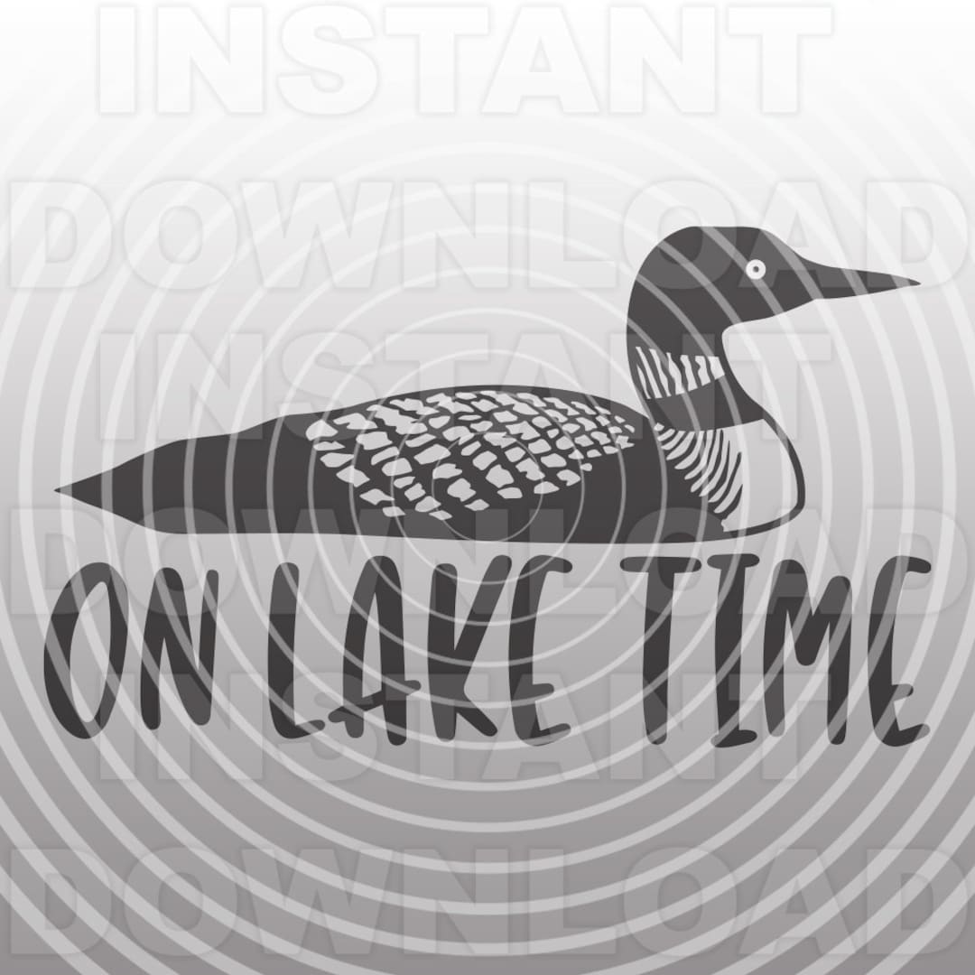 On Lake Time SVG File,loon Svg,lake Life Svg,weekend Svg -vector Art ...