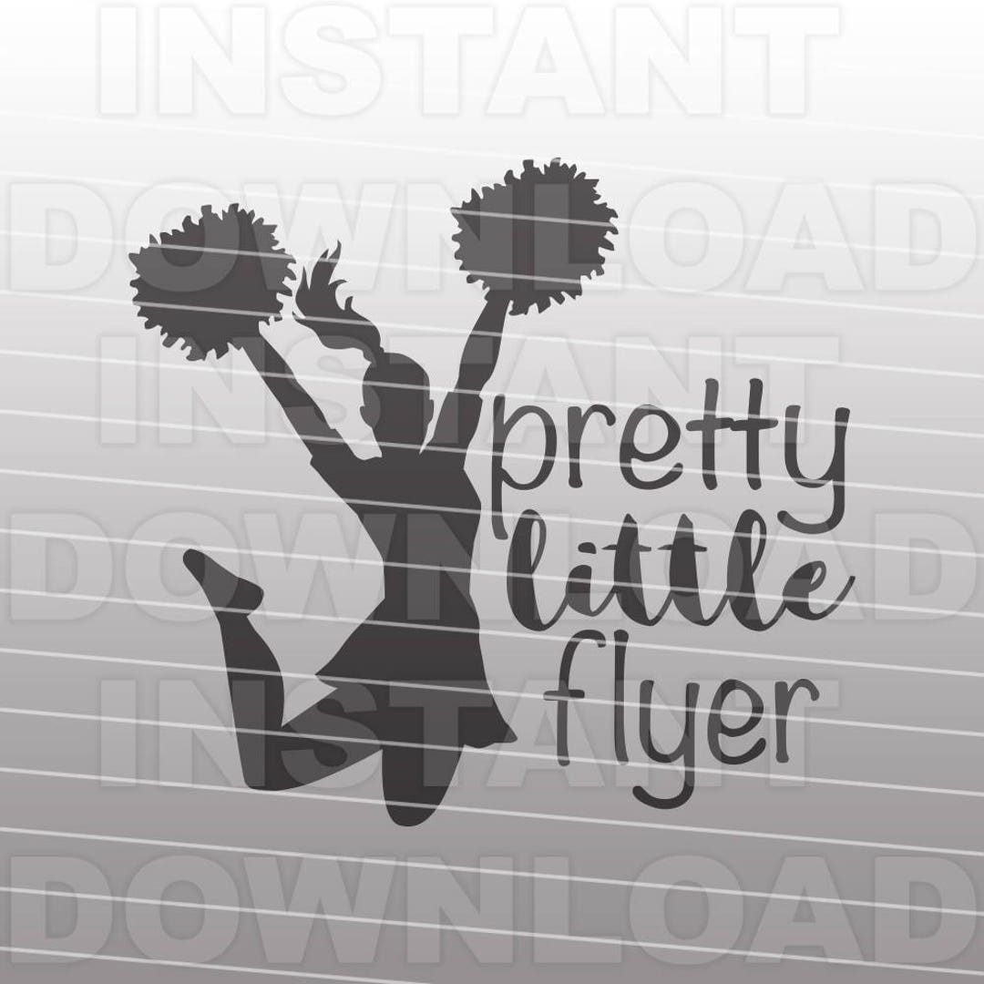 Cheer SVG File,cheerleading Svg,pretty Little Flyer Svg -cutting ...