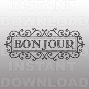 French Style Bonjour Sign SVG File,shabby Chic SVG -commercial ...
