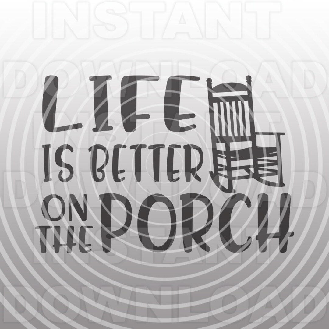 Porch SVG File,life is Better on the Porch Svg,rocking Chair Svg ...