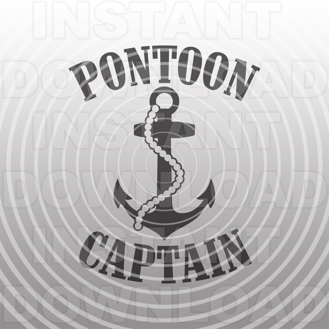 Pontoon Captain SVG File,pontoon Boat Svg,boating Svg,boat Anchor Svg ...