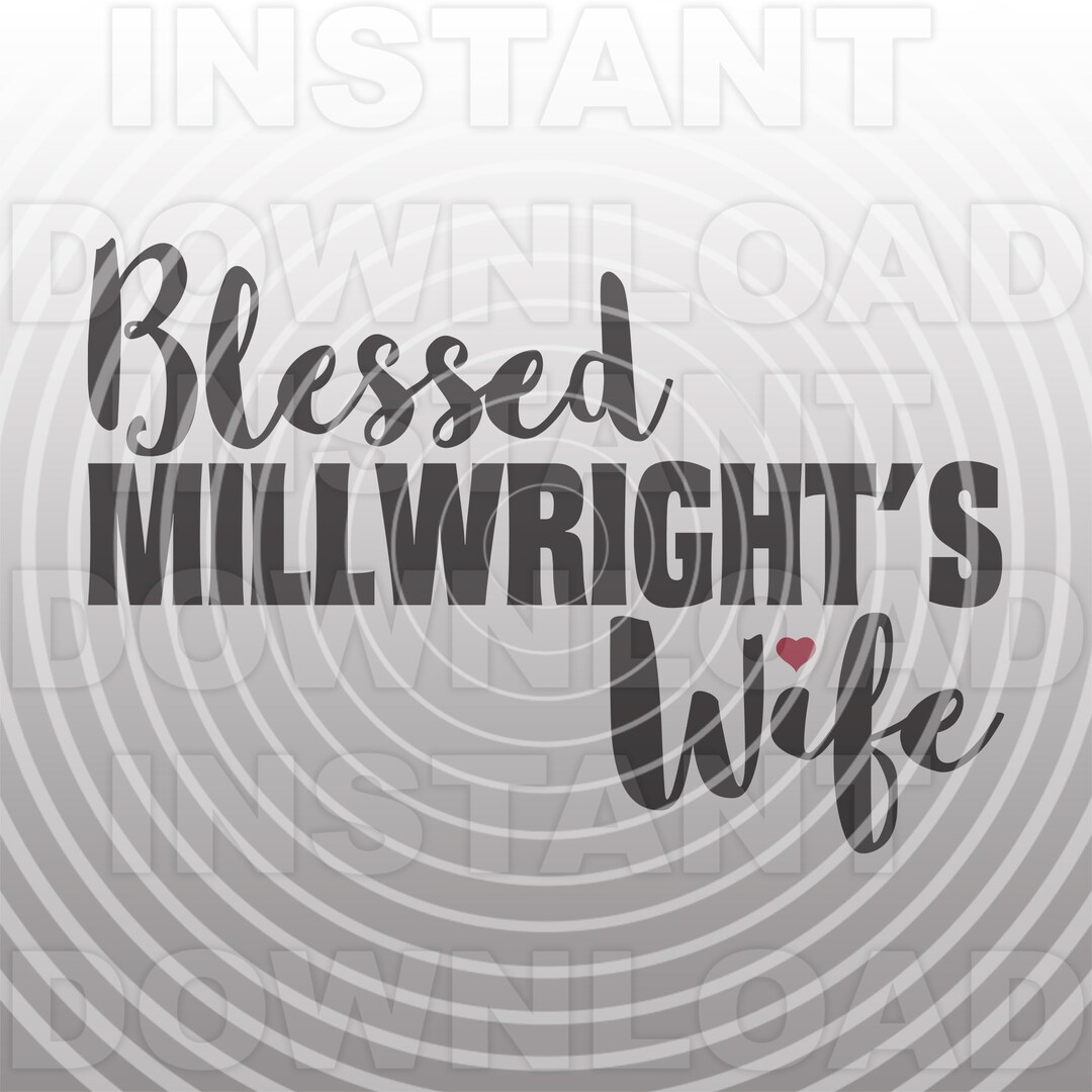 Blessed Millwrights Wife SVG File,heavy Construction SVG -vector Art ...