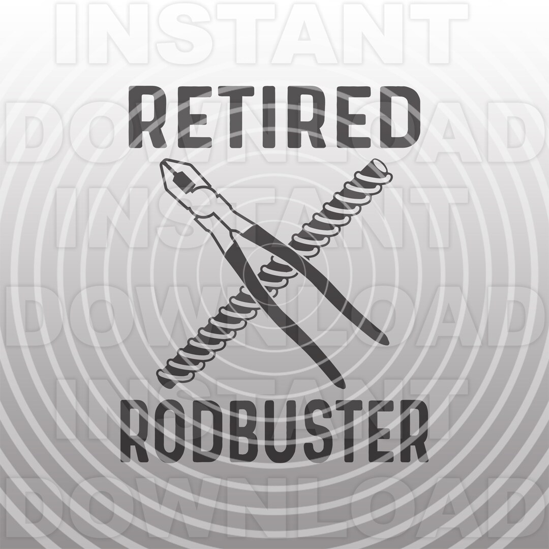 Retired Rodbuster SVG File,rebar Worker Svg,cutting Pliers Svg ...
