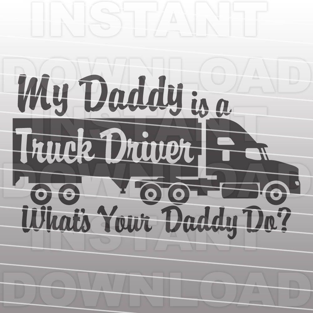 My Daddy Truck Driver SVG Filetrucker SVG Filesemi Truck SVG | Etsy
