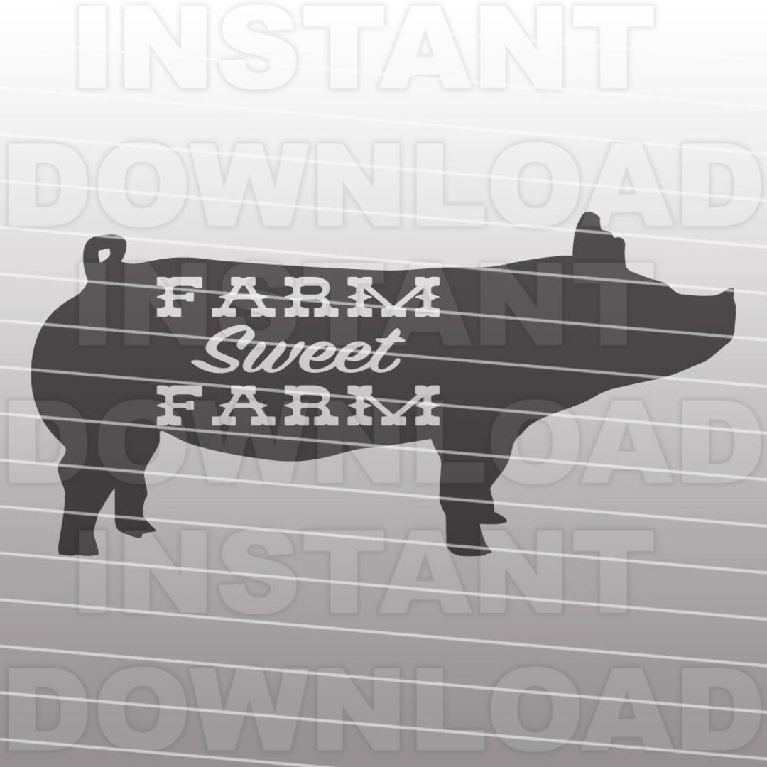 Farm Sweet Farm SVG File,pig Svg,farming Svg -vector Art for Commercial ...